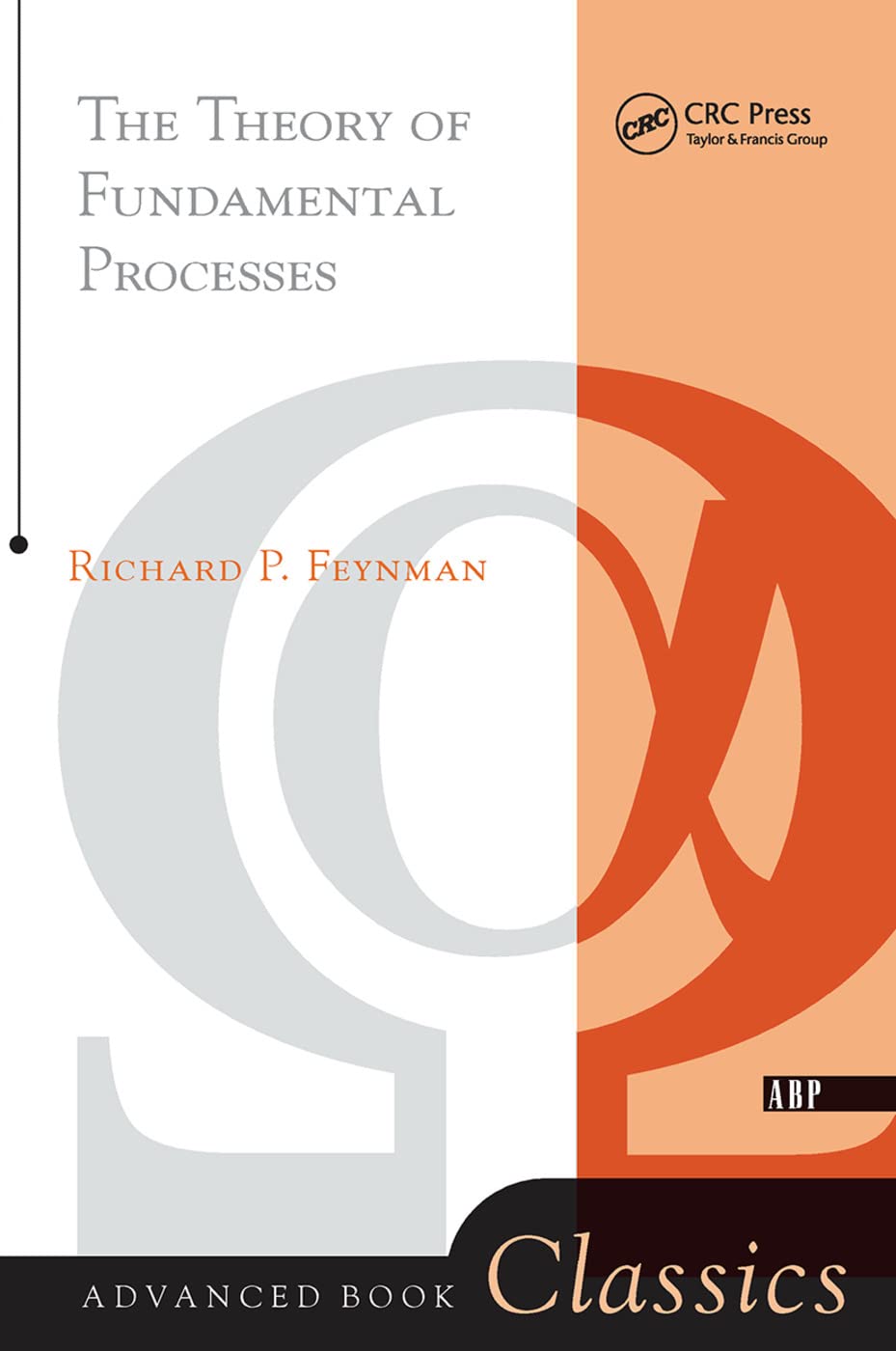 Theory of Fundamental Processes (Advanced Books Classics): Feynman ...