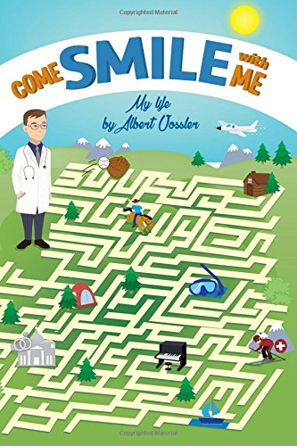 Come Smile With Me: An Autobiography of Albert Vossler: Vossler II, Dr ...