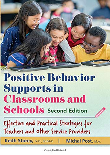 Positive Behavior Supports in Classrooms and Schools: Effective and ...