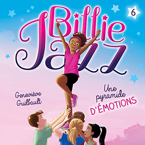 Une pyramide d'émotion: Billie Jazz - Tome 6 : Geneviève Guilbault ...