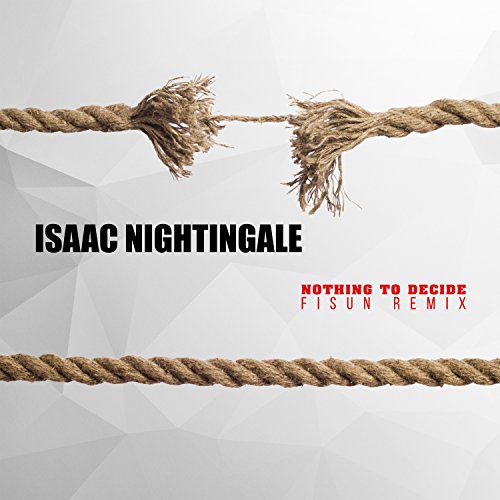Play Nothing to Decide (Fisun Remix) by Isaac Nightingale on Amazon Music