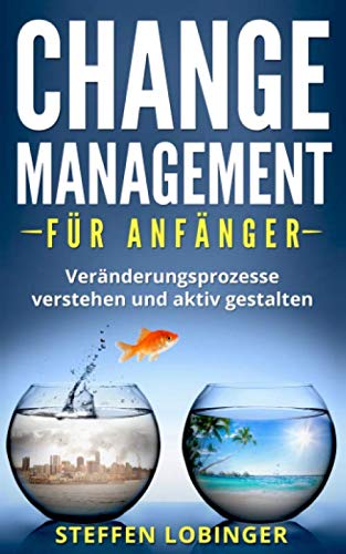Amazon | Change Management fuer Anfaenger: Veraenderungsprozesse ...