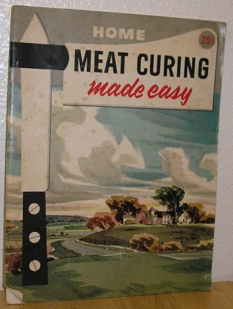 Home Meat Curing Made Easy: no author noted: Amazon.com: Books