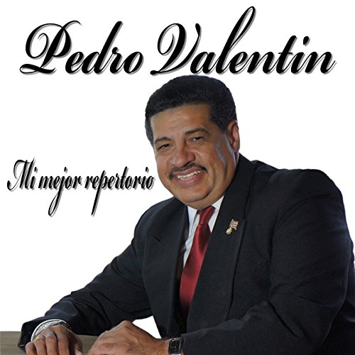 Amazon Music - Pedro ValentinのMi Mejor Repertorio - Amazon.co.jp