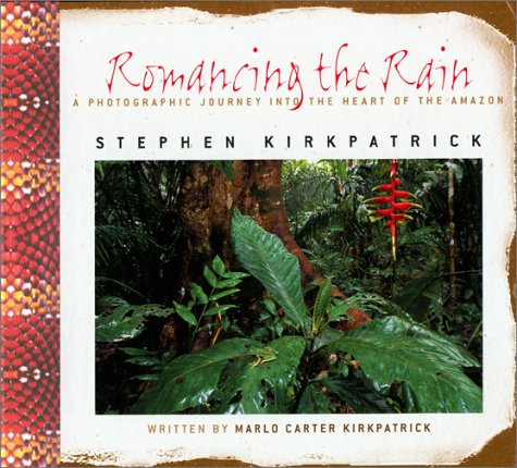 Romancing the Rain: Stephen Kirkpatrick: 9780961935320: Amazon.com: Books