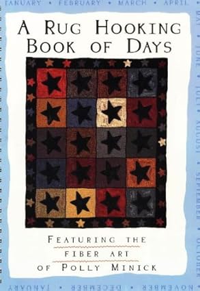 Rug Hooking Book of Days: Polly Minick: 9781881982159: Amazon.com: Books