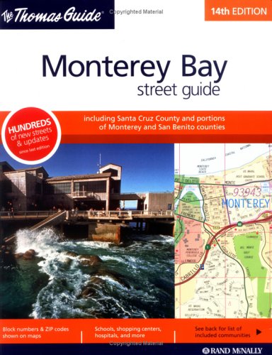 Thomas Guide Monterey Bay Street Guide: Including Santa Cruz County And ...