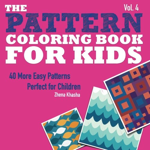 The Pattern Coloring Book for Kids: 40 More Easy Patterns Perfect for ...