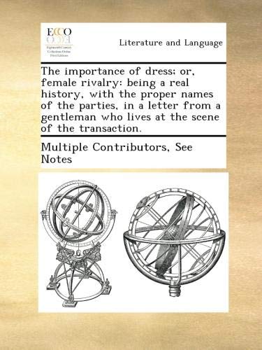 The importance of dress; or, female rivalry: being a real history, with ...