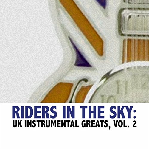 Amazon MusicでVARIOUS ARTISTSのRiders in the Sky: UK Instrumental Greats ...