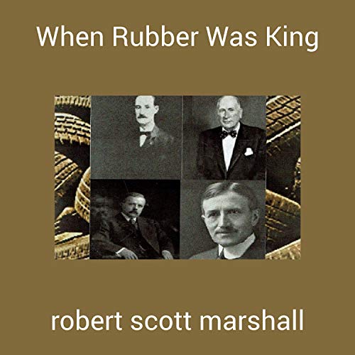 When Rubber Was King de Robert Scott Marshall en Amazon Music Unlimited