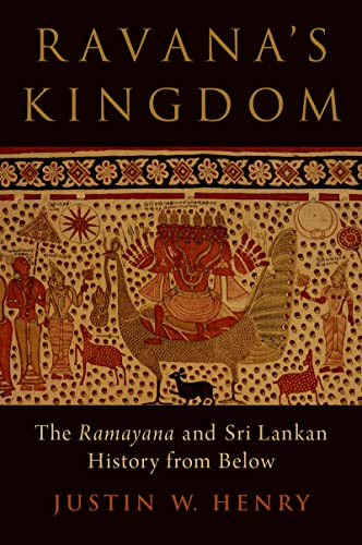 Ravana's Kingdom: The Ramayana and Sri Lankan History from Below eBook ...