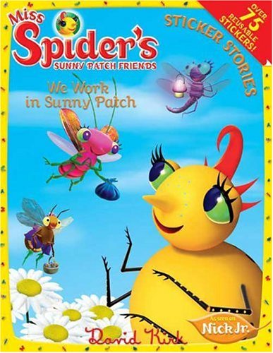 We Work in Sunny Patch (Miss Spider): Kirk, David: 9780448444291 ...