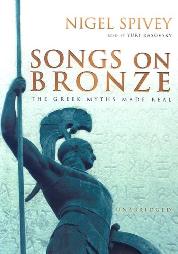 Songs on Bronze: The Greek Myths Made Real: Nigel Spivey: 9780786143641 ...