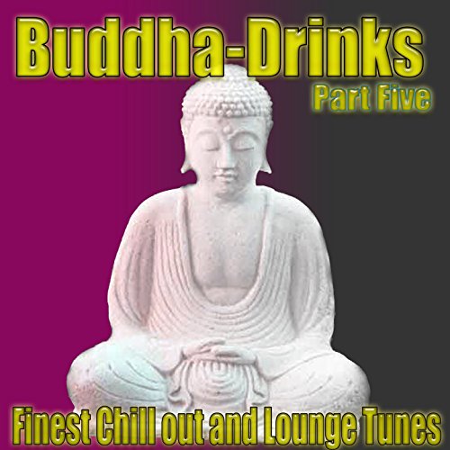 Amazon.com: Buddha-Drinks, Pt. 5 (Finest Chill out and Lounge Tunes ...