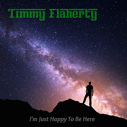 Amazon.com: I'm Just Happy to Be Here : Timmy Flaherty: Digital Music