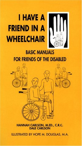 I Have a Friend in a Wheelchair (Basic Manuals for Families and Friends ...