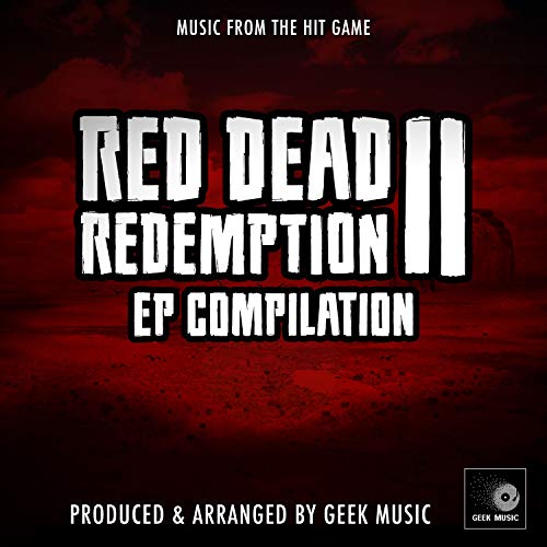 Play Red Dead Redemption 2 - EP Compilation by Geek Music on Amazon Music