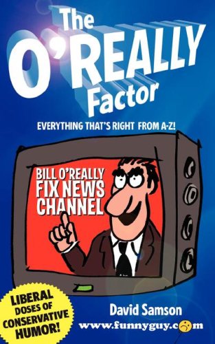 The O'really Factor: Everything That's Right from A-z: Samson, David ...