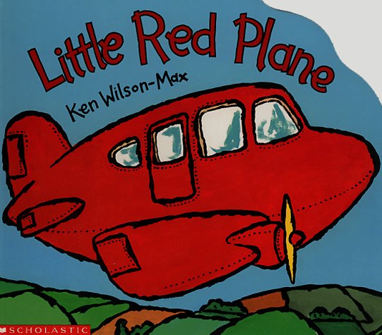 Little Red Plane: Wilson-Max, Ken: 9780590430081: Amazon.com: Books