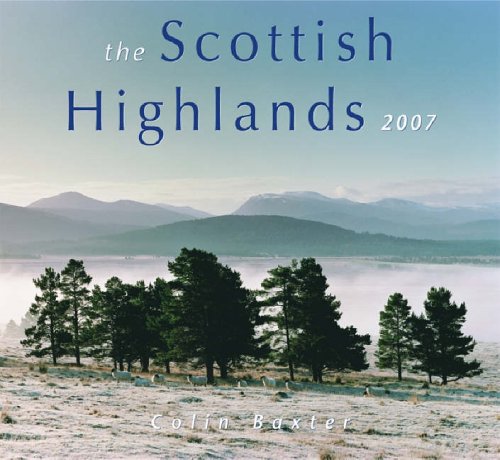 The Scottish Highlands Calendar (Colin Baxter Calendars): Baxter, Colin ...