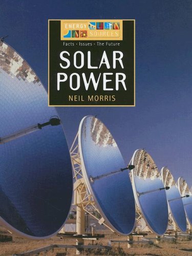 Solar Power (Energy Sources): Morris, Neil: 9781583409084: Amazon.com ...