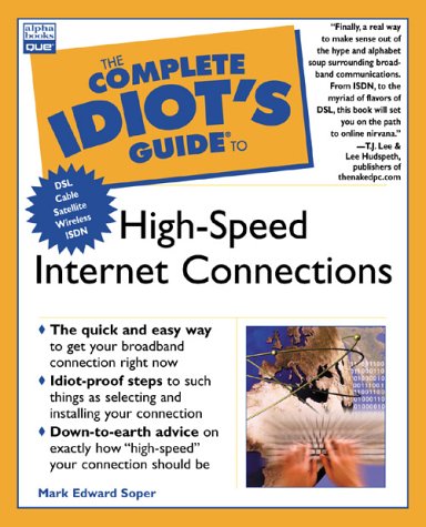 Complete Idiot's Guide to High-Speed Internet Connections (The Complete ...