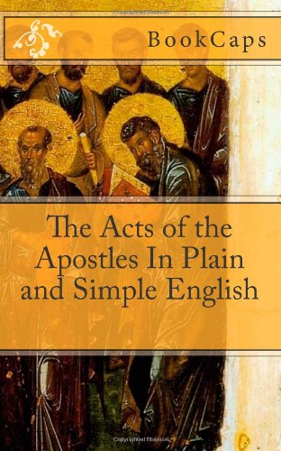 The Acts of the Apostles In Plain and Simple English: BookCaps ...