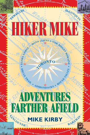 Hiker Mike: Adventures Farther Afield: Kirby, Mike: 9781550463927 ...