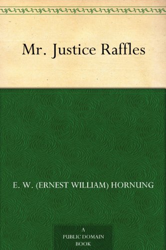 Amazon.com: Mr. Justice Raffles (A. J. Raffles, the Gentleman Thief ...