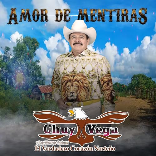 Play Amor De Mentiras By Chuy Vega Y Los Nuevos Cadetes On Amazon Music