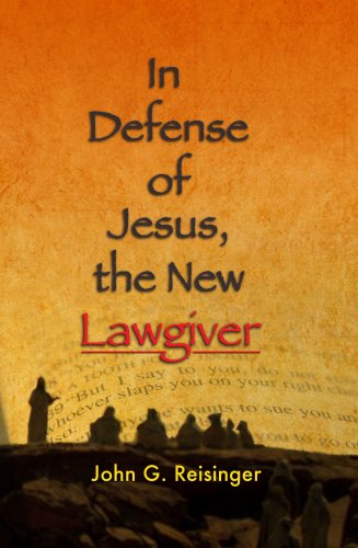 In Defense of Jesus, the New Lawgiver: John G. Reisinger: 9781928965244 ...