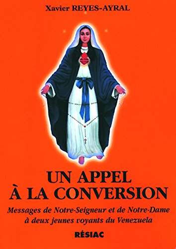 Amazon.fr - Un Appel A La Conversion. Messages De Notre-Seigneur Et De ...
