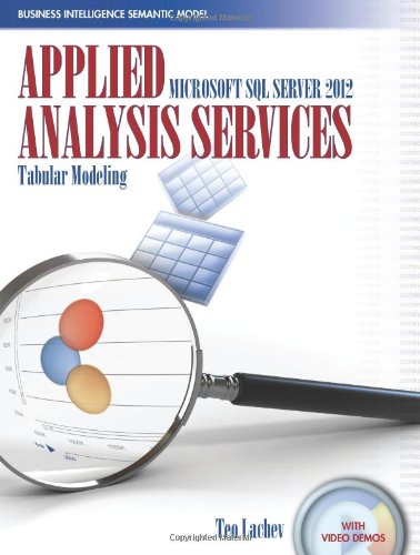 Applied Microsoft SQL Server 2012 Analysis Services: Tabular Modeling: Teo Lachev, Edward Price ...