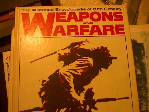Illustrated Encyclopedia of 20th Century Weapons and Warfare Volume 1 ...