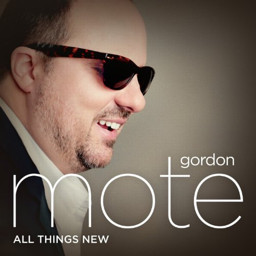 Play All Things New by Gordon Mote on Amazon Music Unlimited