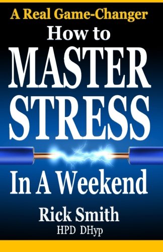 How to Master Stress in a Weekend: Massive Action for Stress Management ...