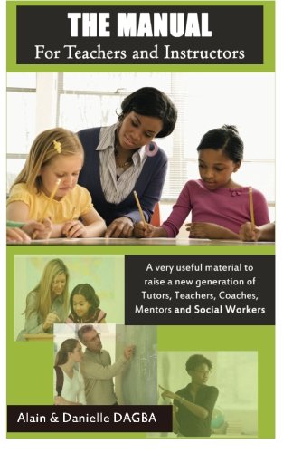 The Manual: For Teachers and Instructors: Dagba, Mr. Alain Yaovi, Dagba ...
