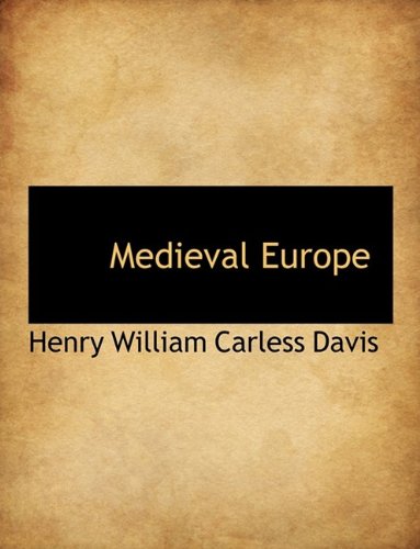 Amazon.com: Medieval Europe: 9781116189230: Davis, Henry William ...