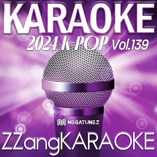 ZZang KARAOKE 2024 K-POP Vol.139 by ZZang KARAOKE on Amazon Music Unlimited