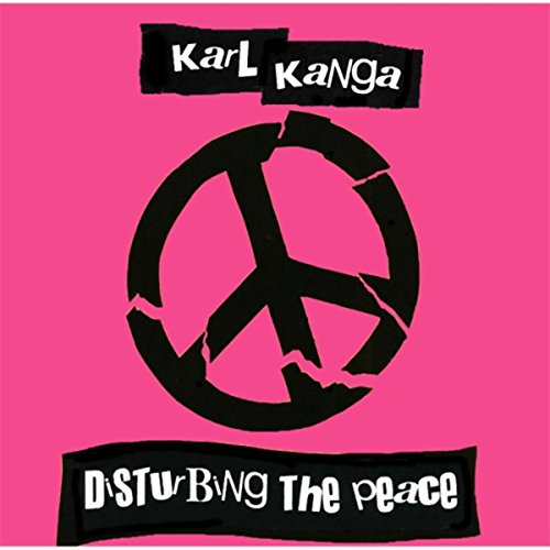 Play Disturbing the Peace by Karl Kanga on Amazon Music