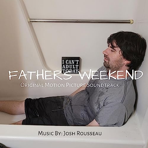Play Father's Weekend (Original Motion Picture Soundtrack) by Josh ...