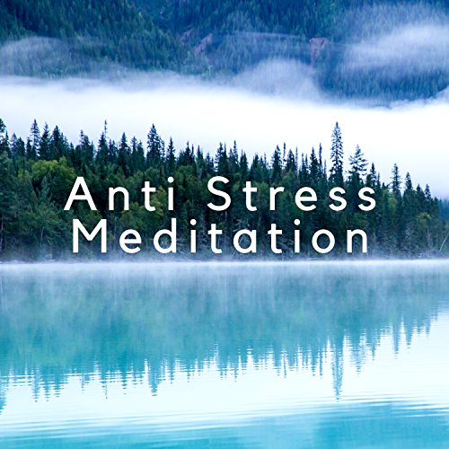 Anti Stress Meditation - Zen Relaxation, Keep Calm, Relax Mind and Body ...