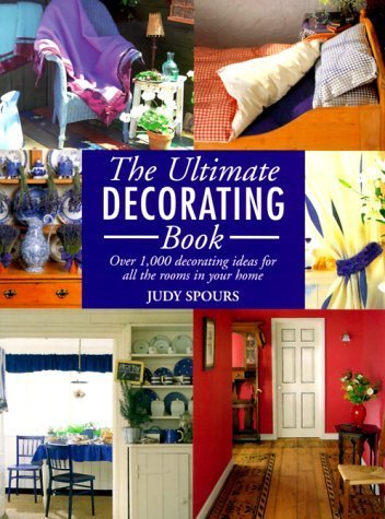 The Ultimate Decorating Book: Over 1,000 Decorating Ideas For All The ...
