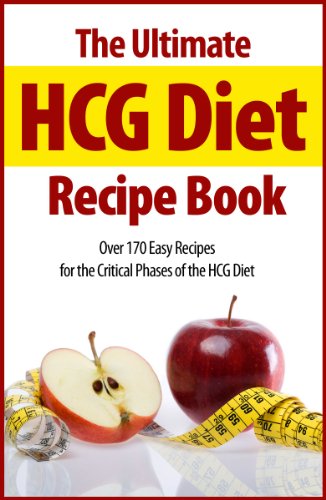 The Ultimate HCG Diet Recipe Book: Over 170 Easy Recipes for the ...