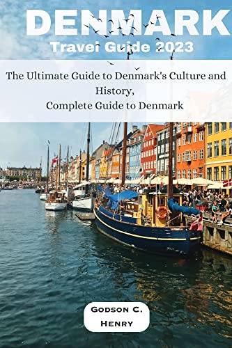 DENMARK TRAVEL GUIDE 2023: The Ultimate Guide to Denmark's Culture and ...
