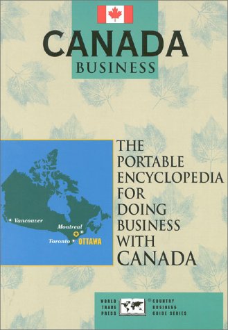 Canada Business: The Portable Encyclopedia for Doing Business With ...