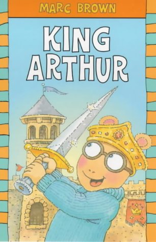 King Arthur (Arthur Reader): Marc Brown: 9780099411154: Amazon.com: Books