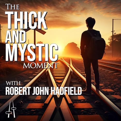 Amazon.com: The Thick and Mystic Moment : Robert John Hadfield: Audible Books & Originals