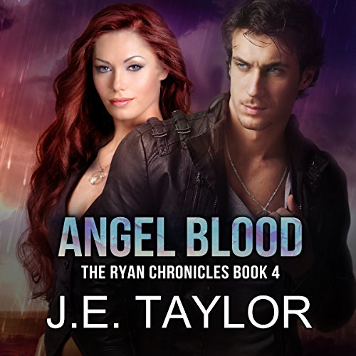 Angel Blood: The Ryan Chronicles, Book 4 (Audio Download): J.E. Taylor ...